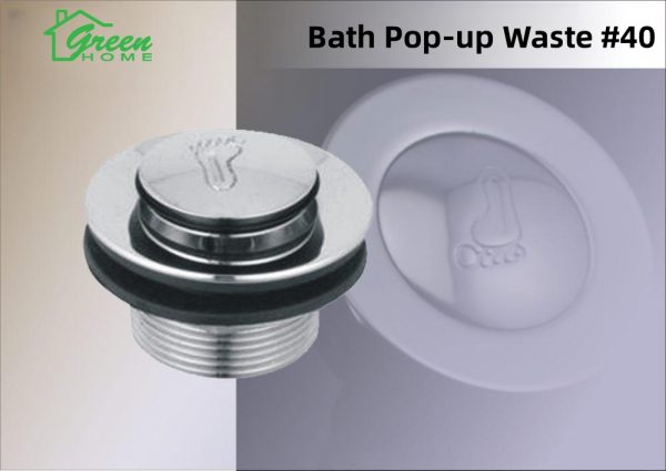 Bath Tub Pop-up Waste #40 - Green Home Bathroom